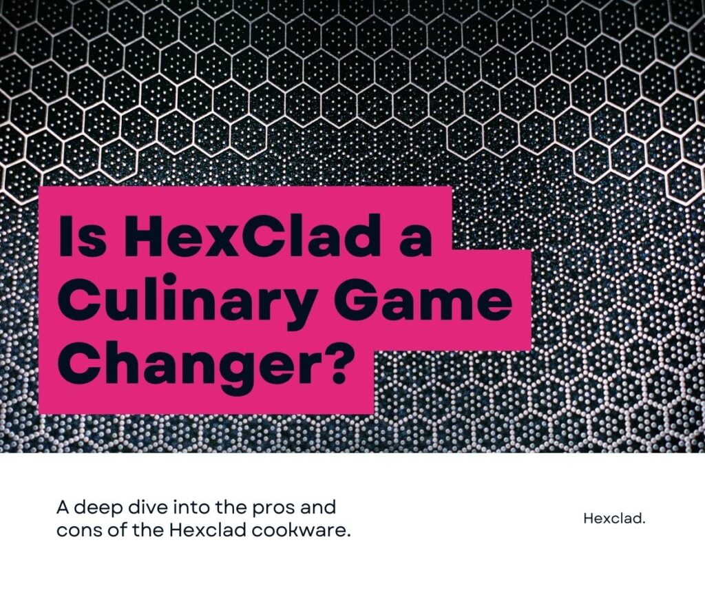 HexClad Review 2023: The Ultimate Cookware for Every Kitchen?